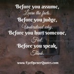 Before you Hurt someone, Feel - Eye Opener Quotes