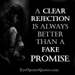A Clear Rejection is always better - Eye Opener Quotes